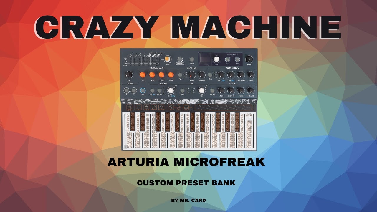 Arturia MicroFreak - Crazy Machine [SOUNDSET] • Custom Presets - YouTube
