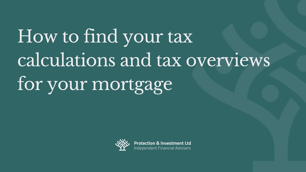 How to find your tax calculations and tax overviews for your mortgage ...