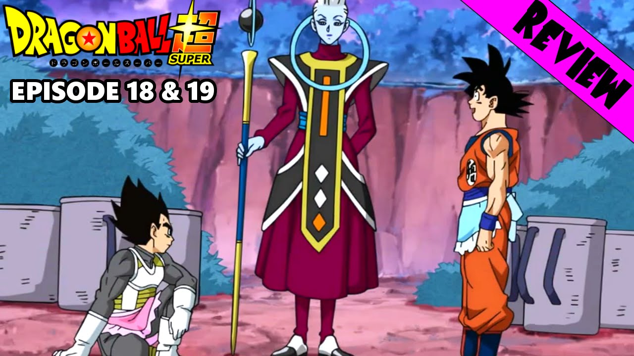 Dragon Ball Super Episodes 18 And 19 - Review/Summary - YouTube