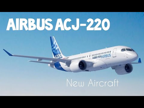 Airbus new ACJ-220 - YouTube