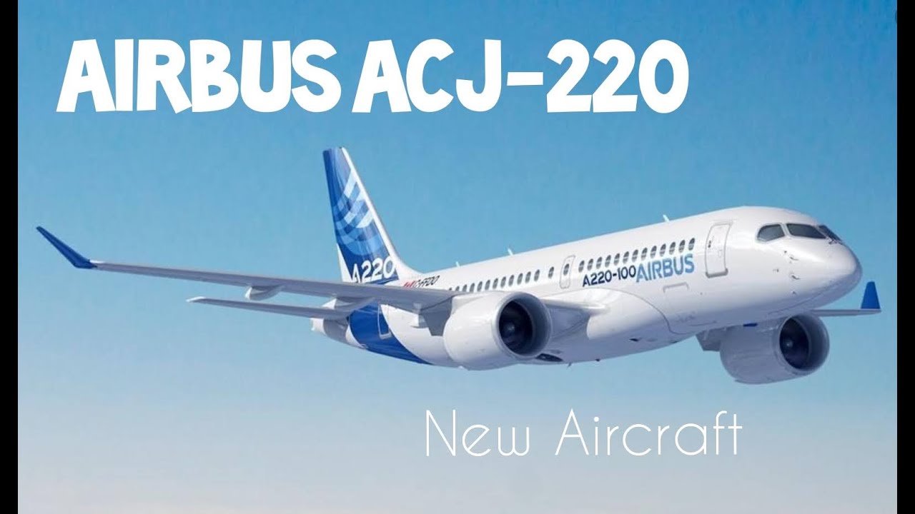 Airbus new ACJ-220 - YouTube