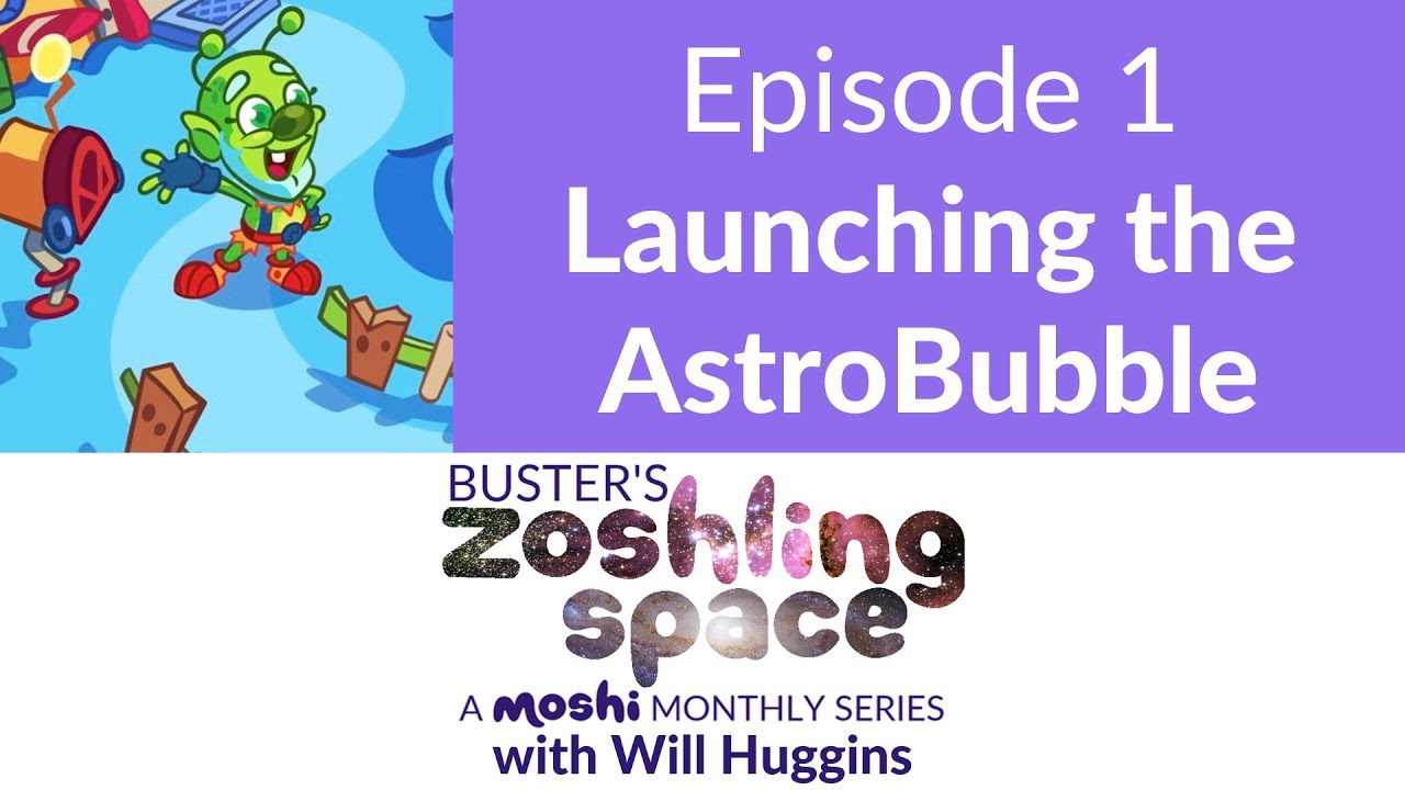 Moshi Monthly Series: Buster’s Zoshling Space - Episode 1: Launching ...