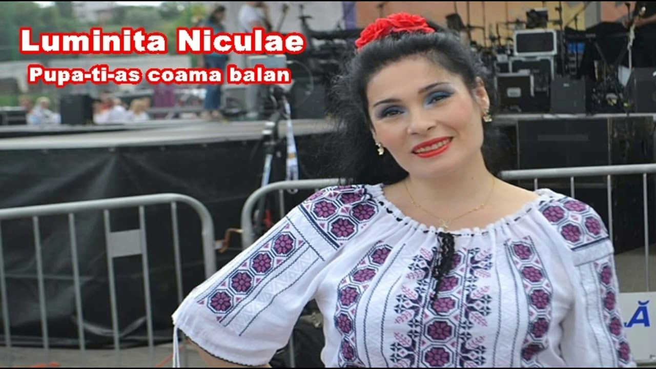 Luminita Niculae - Pupa-ti-as coama balan - YouTube