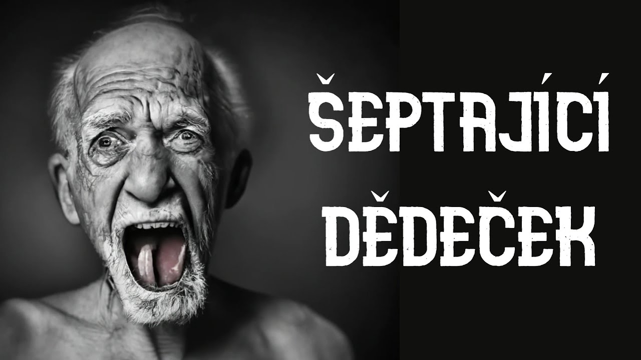 Šeptající dědeček - CREEPYPASTA [CZ] - YouTube