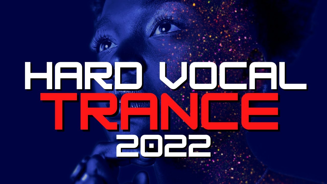 HARD VOCAL TRANCE MIX 2022 - Vol 1 (TRANCE VISUALS) - YouTube Music