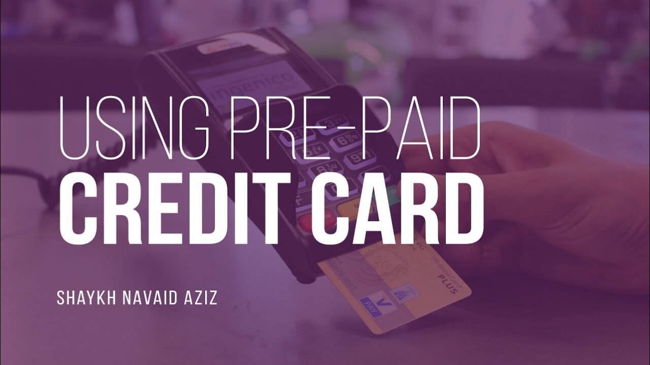 Is It Permissible To Use Pre-paid Credit Card? | Shaykh Navaid Aziz ...