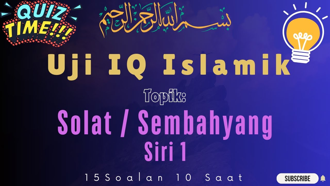 Kuiz Uji IQ Islamik: Solat / Sembahyang - YouTube