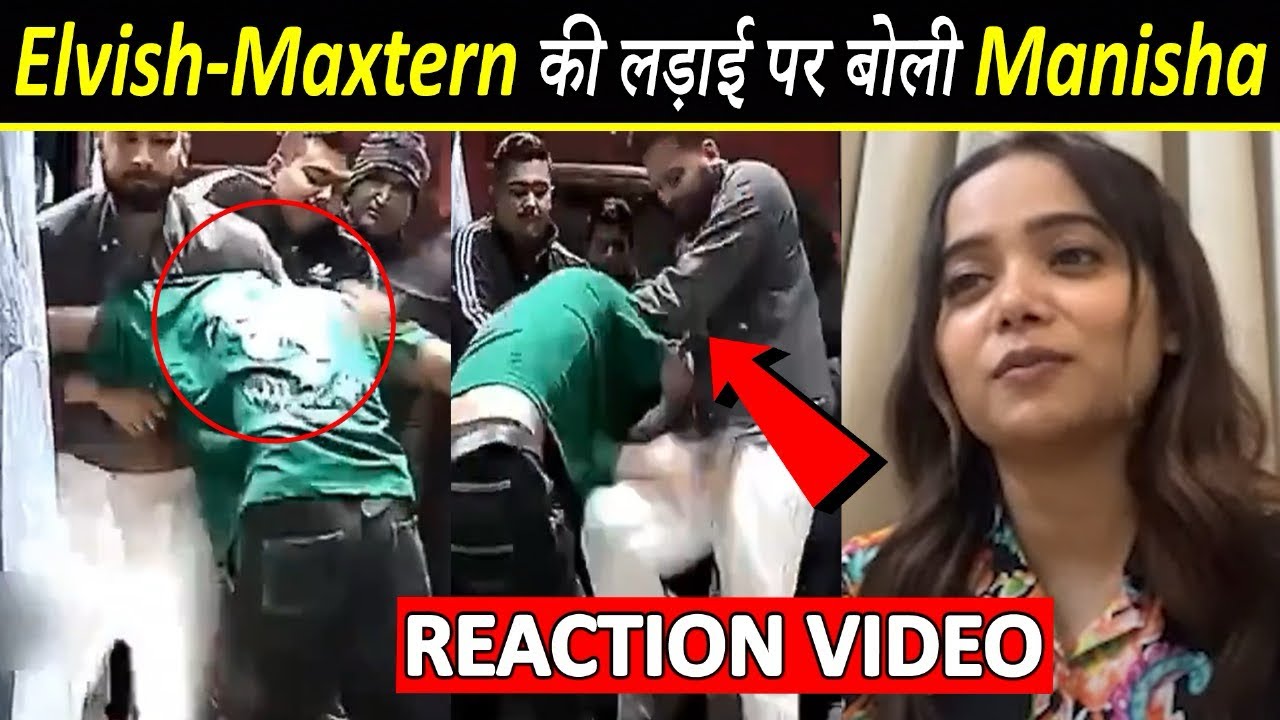 Elvish-Maxtern की Fight पर बोली Manisha...| Manisha Rani REACTION on ...