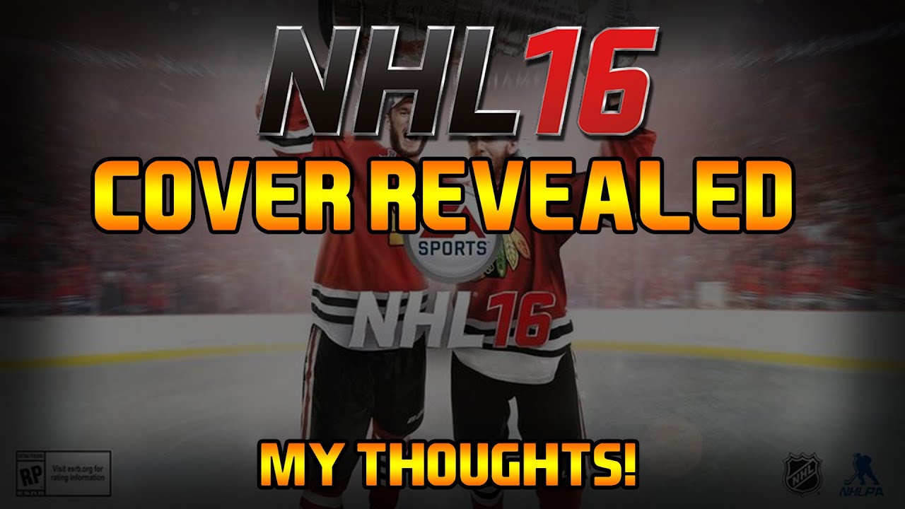 NHL 16 Cover Revealed - My Thoughts! - YouTube