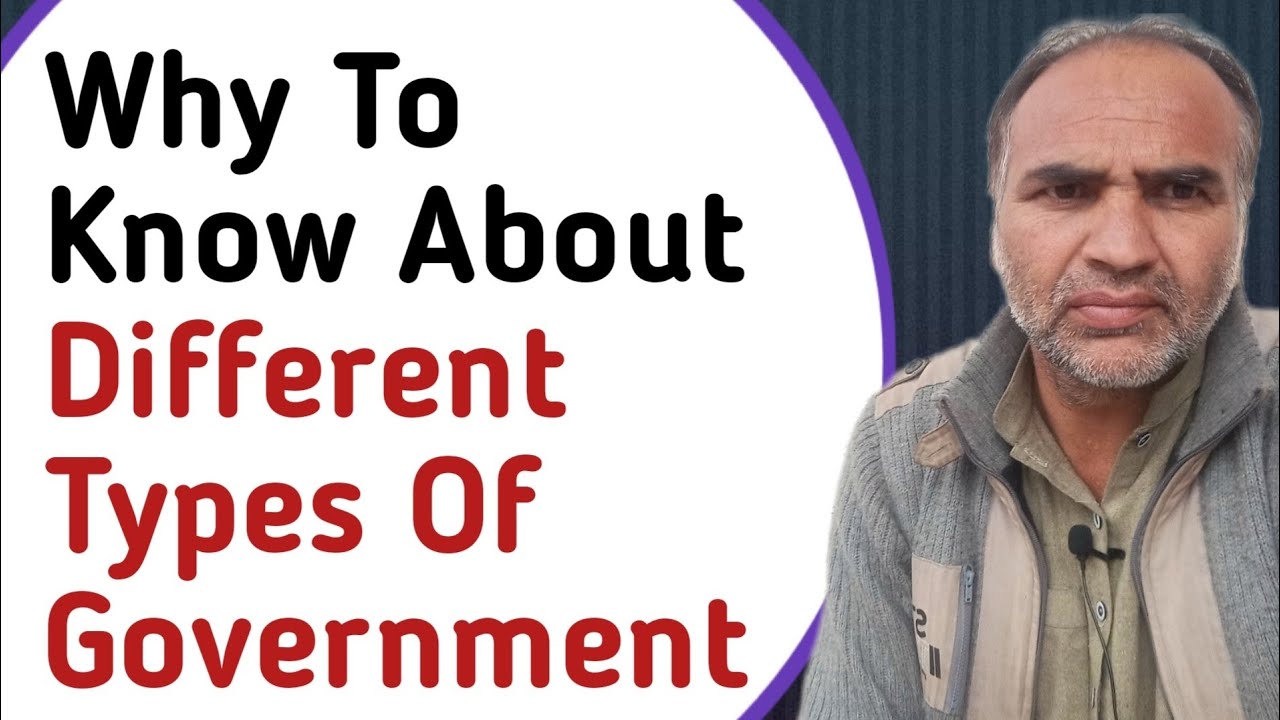 Why To Know About Different Types Of Government | Understanding ...