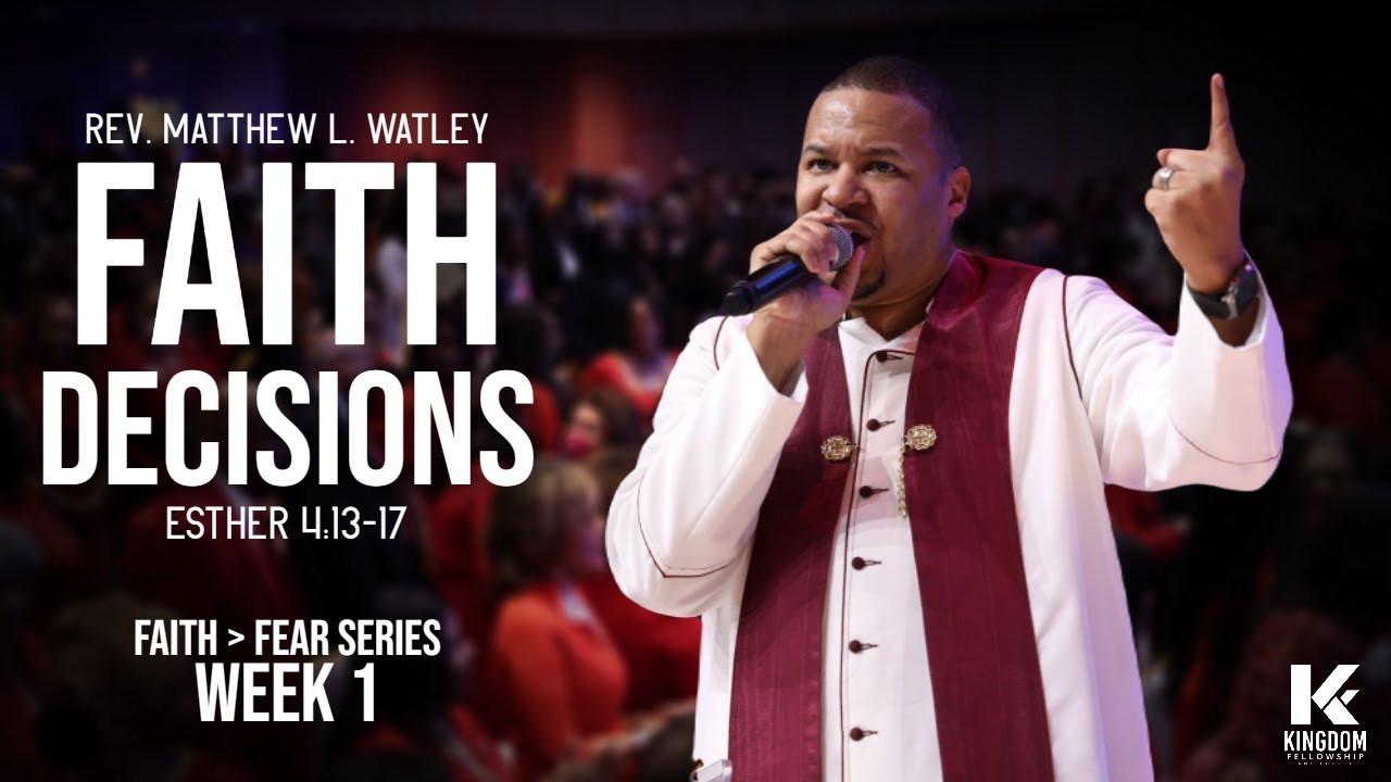 Faith Decisions | Rev. Matthew L. Watley | Kingdom Fellowship AME - YouTube