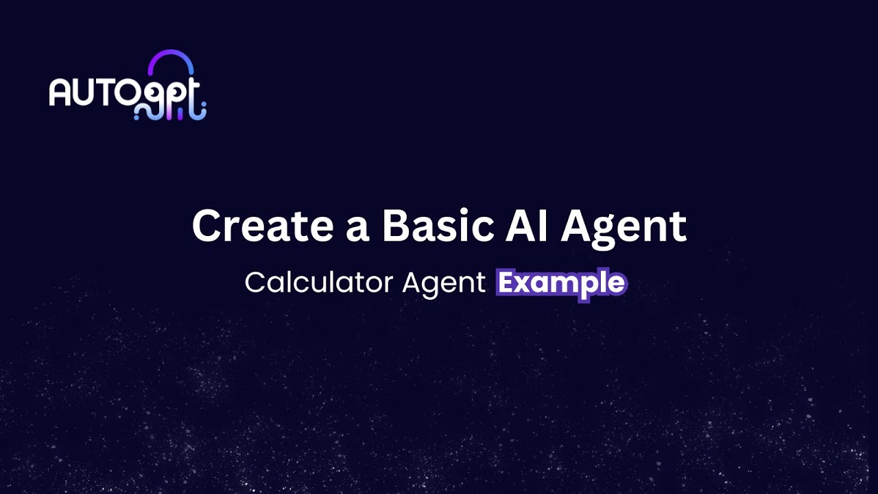 Create a Basic AI Agent with AutoGPT: Calculator Agent Example - YouTube