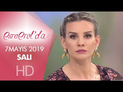Esra Erol'da 7 Mayıs 2019 | Salı