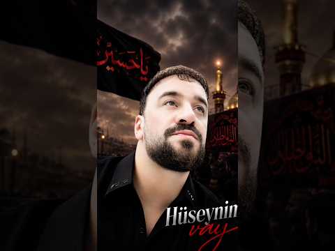 “Hüseynim vay” tezliklə