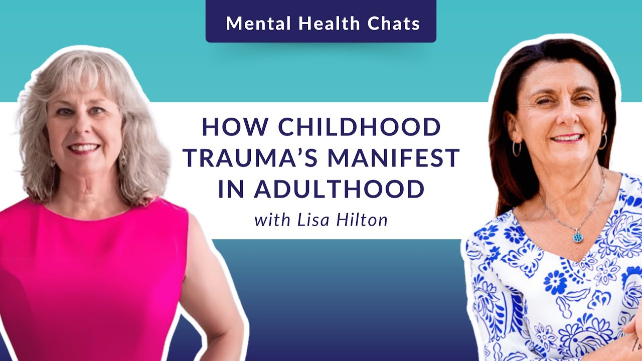 How Childhood Trauma’s Manifest in Adulthood - Lisa Hilton - YouTube