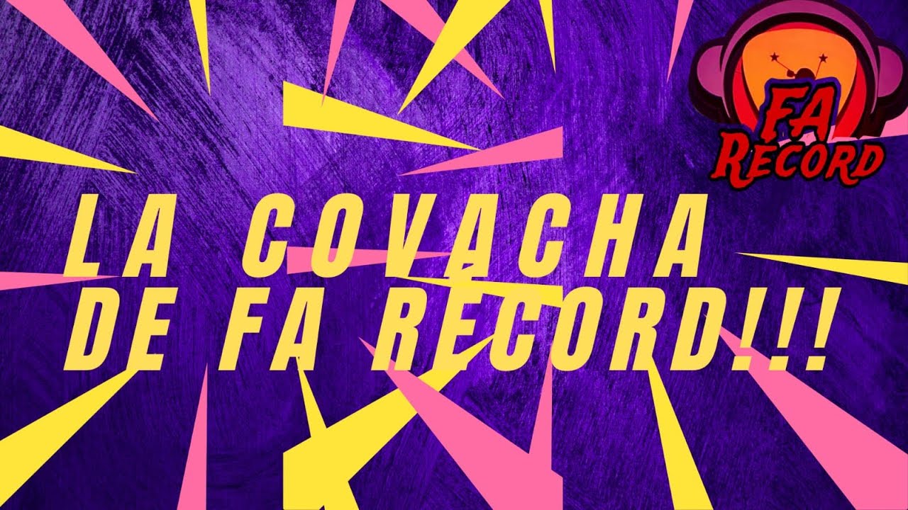 LA COVACHA DE FA RECORD - YouTube