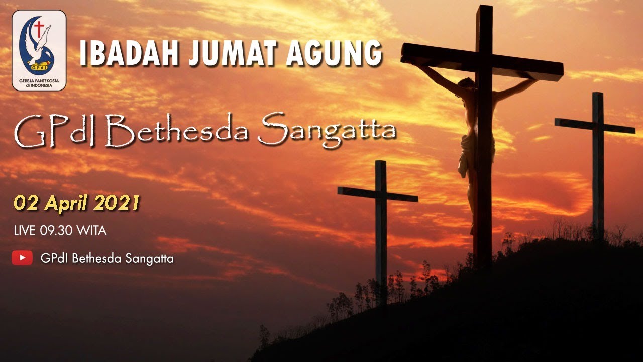 Ibadah Jumat Agung Gpdi Bethesda Sangatta 02 April 2021 09 30 Wita
