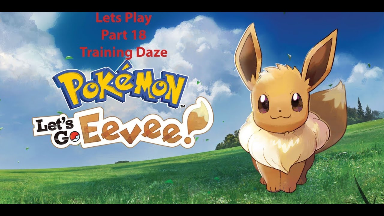 Pokemon Lets Go Lets Play part 18 - Training Daze - YouTube