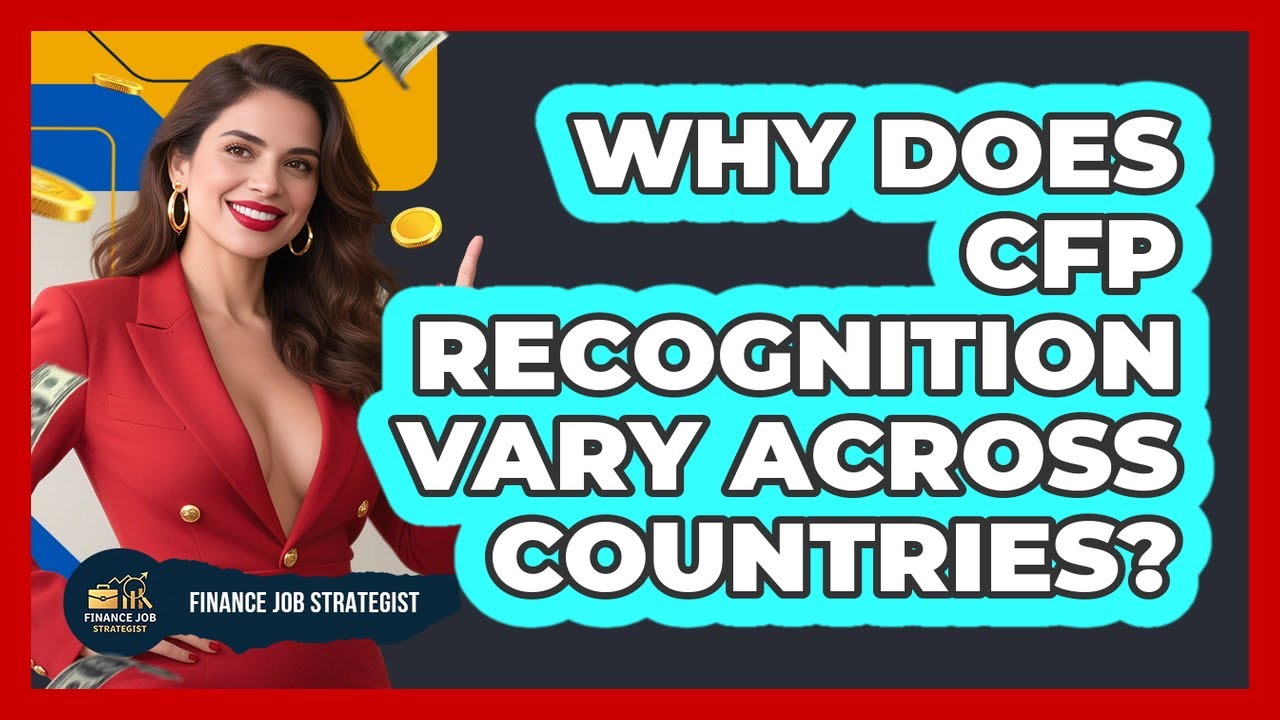 Why Does CFP Recognition Vary Across Countries? - Finance Job ...