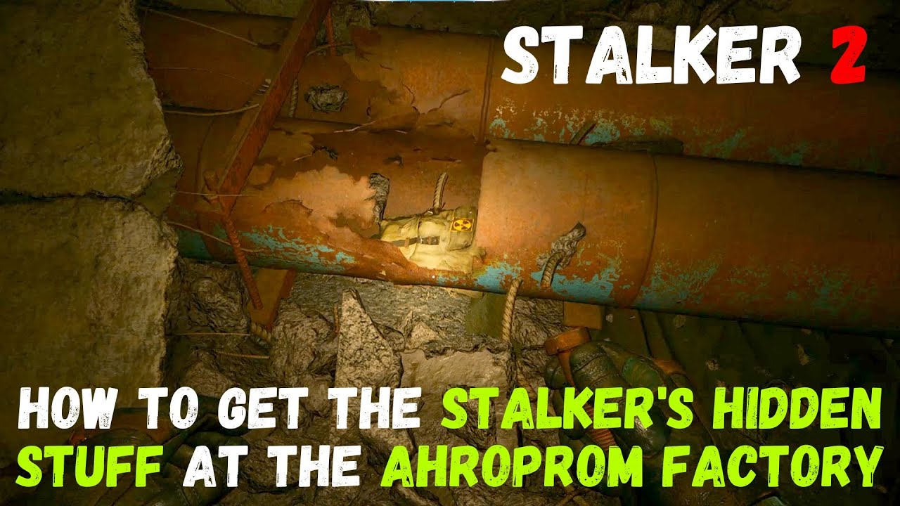 How to get the STALKER'S HIDDEN STUFF at the Ahroprom Factory in ...