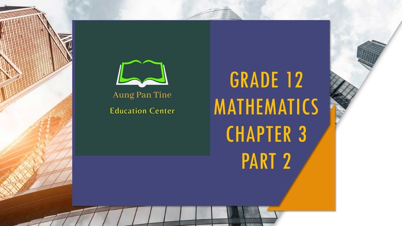 Grade 12, Mathematics, Chapter 3, Part 2 - YouTube