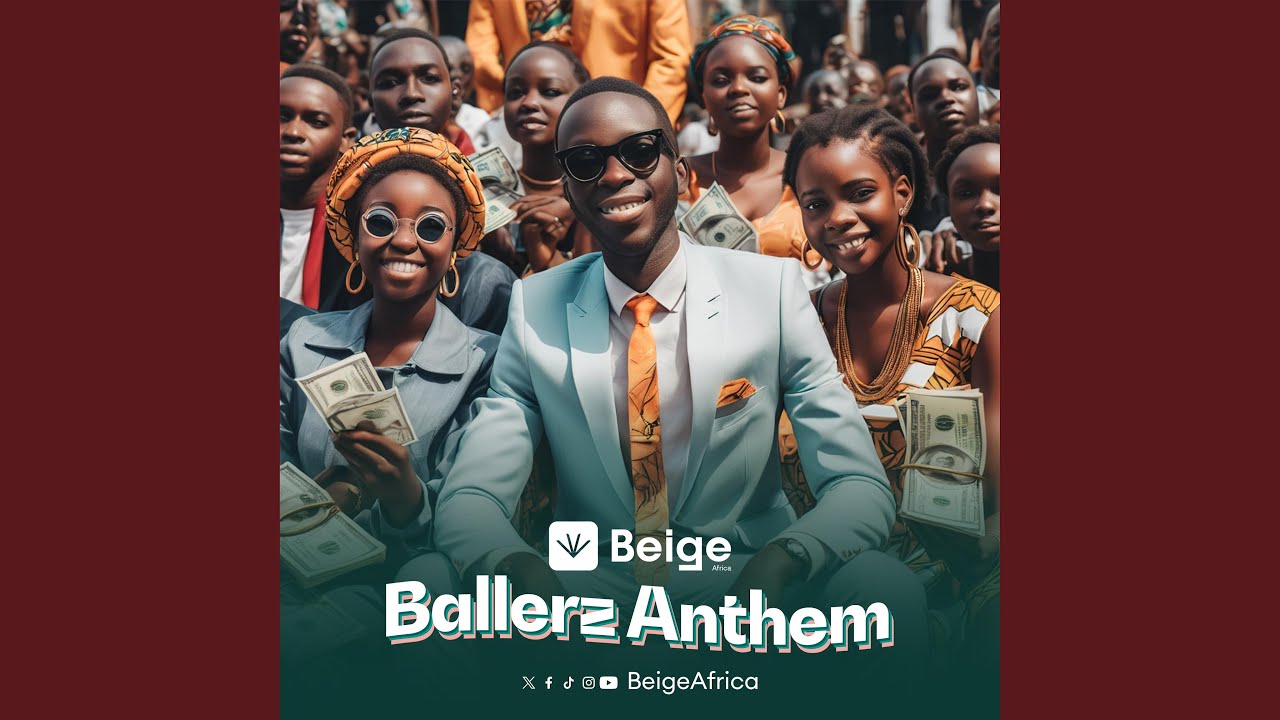 Ballerz Anthem (Beige Africa) - YouTube