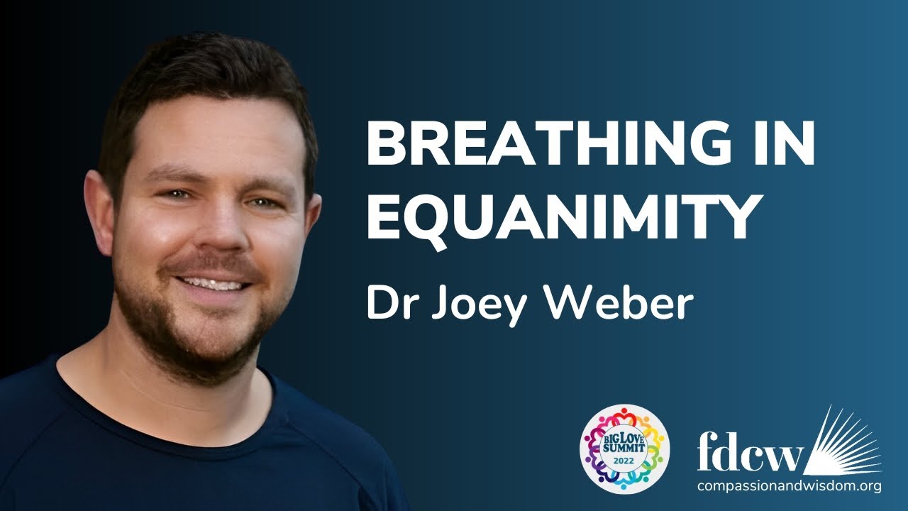 Breathing In Equanimity with Dr Joey Weber - YouTube