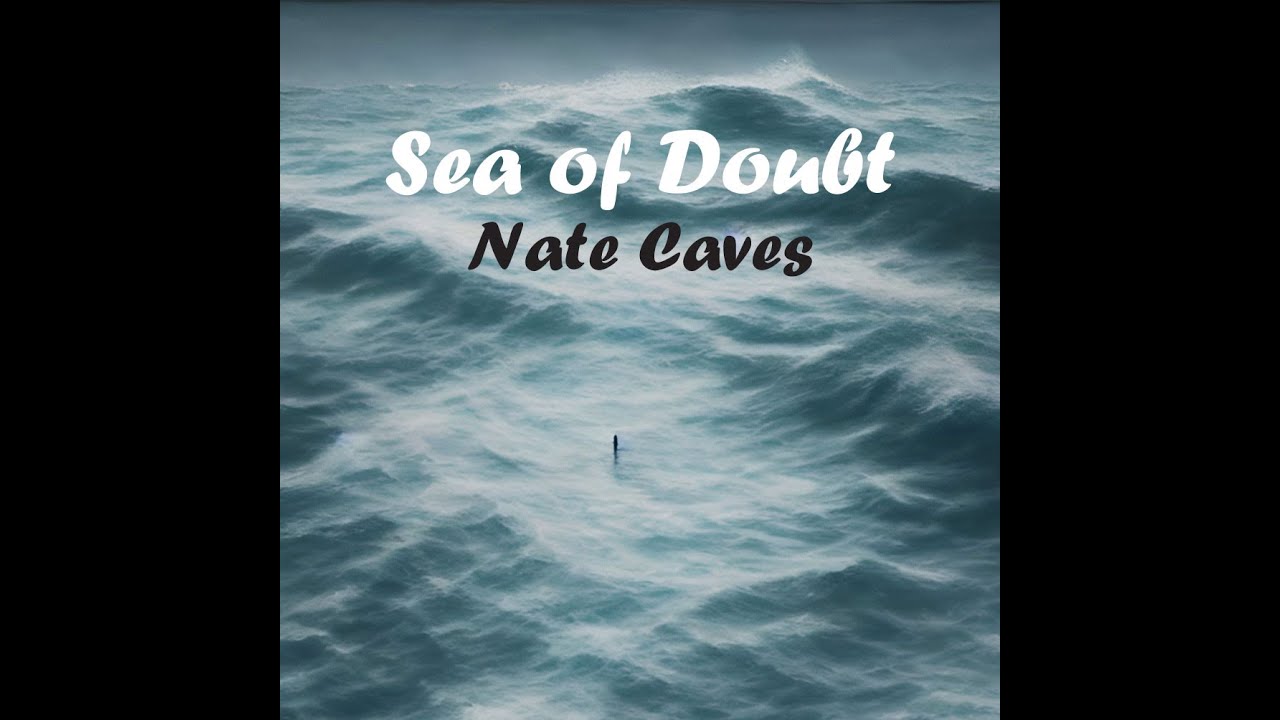 Sea of Doubt by Nate Caves Official Audio - YouTube