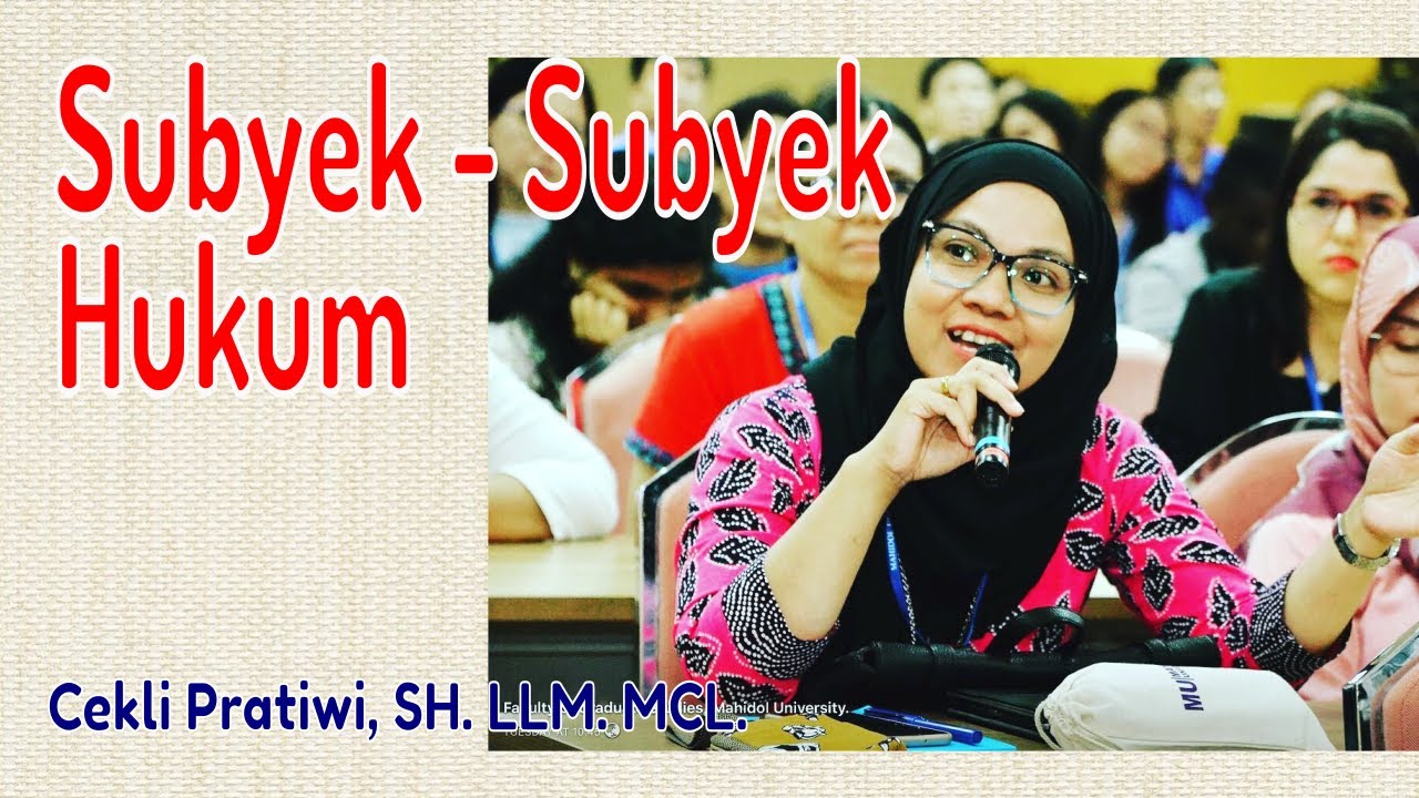 Seri: Pengantar Hukum Indonesia, Episode:Subyek-subyek Hukum dalam Ilmu ...