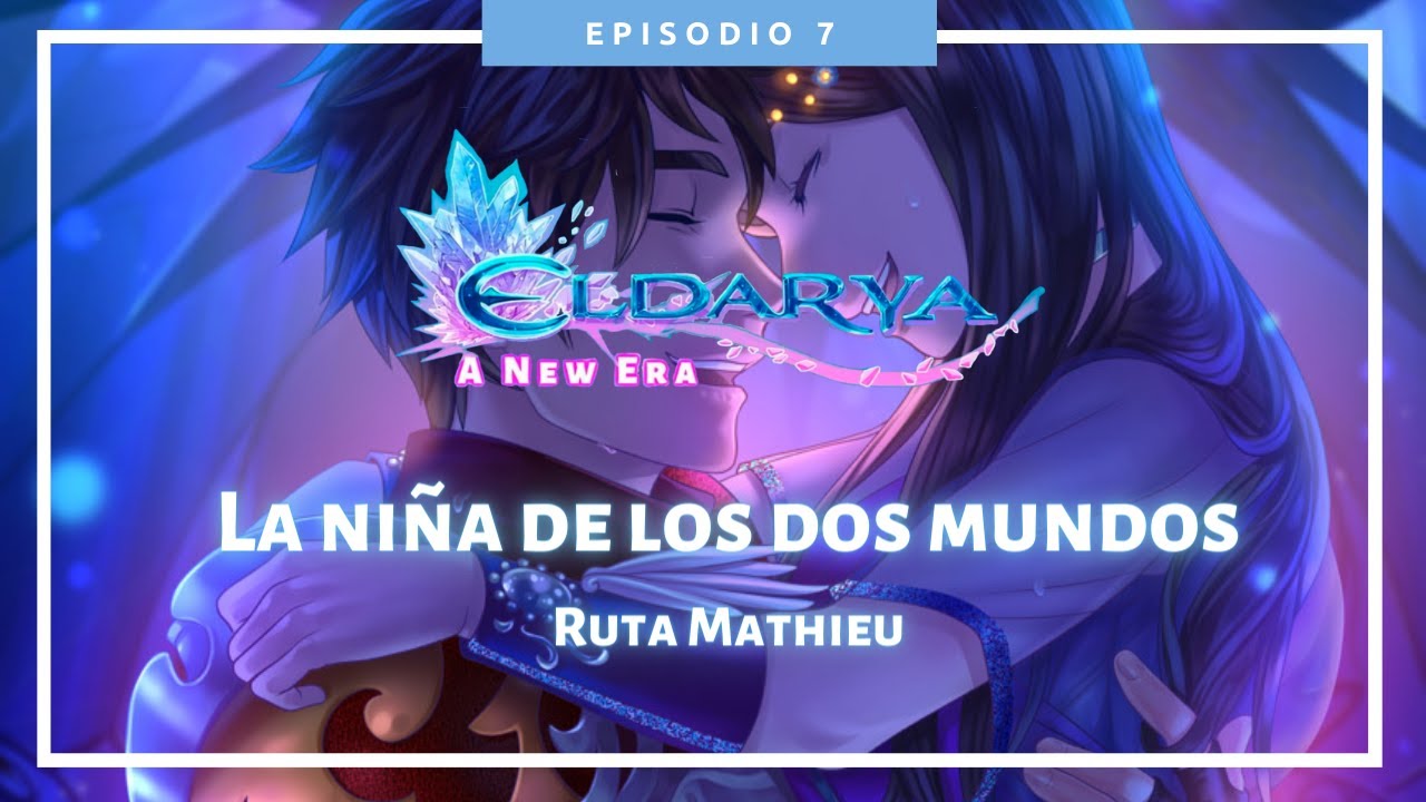 Eldarya New Era | Episodio 7 | Ruta Mathieu - YouTube