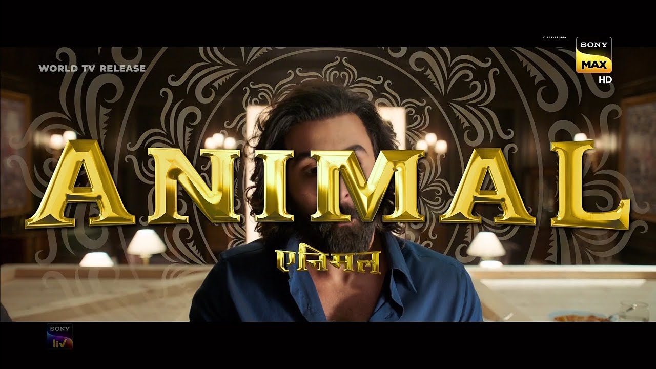 ANIMAL SONY MAX Now Playing World Television Release - YouTube