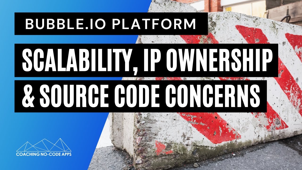 Bubble.io: Answering Scalability, Source Code & IP Ownership Concerns ...