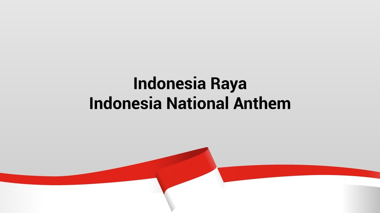 Indonesia Raya - Indonesian National Anthem (with Lyrics and English ...