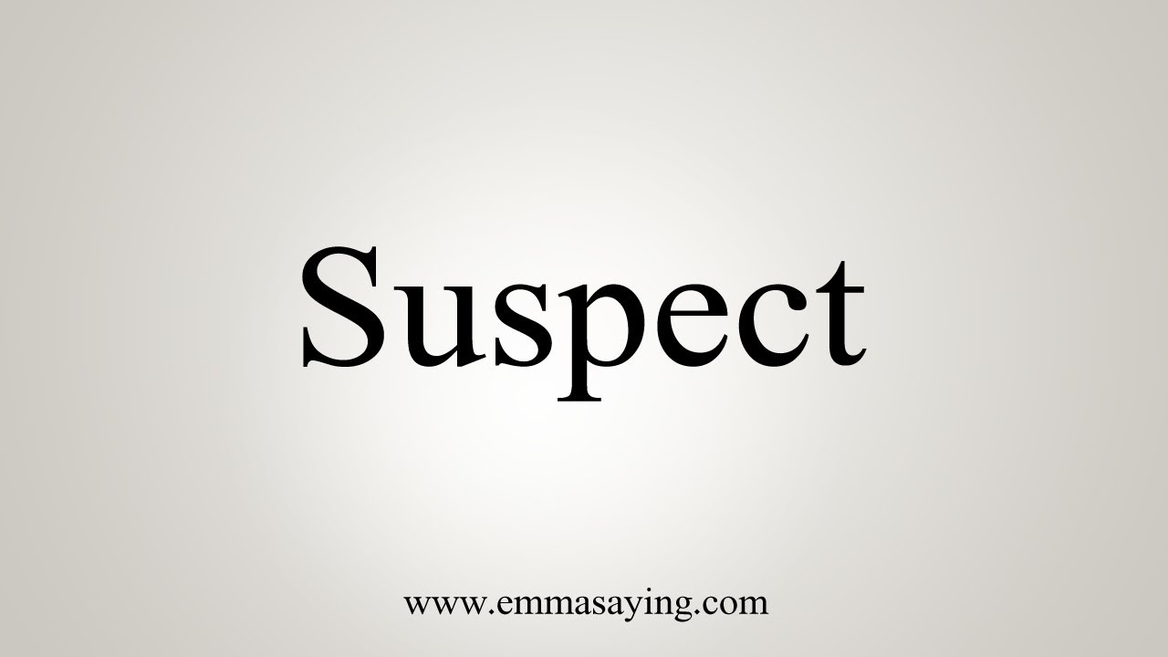 How To Say Suspect - YouTube