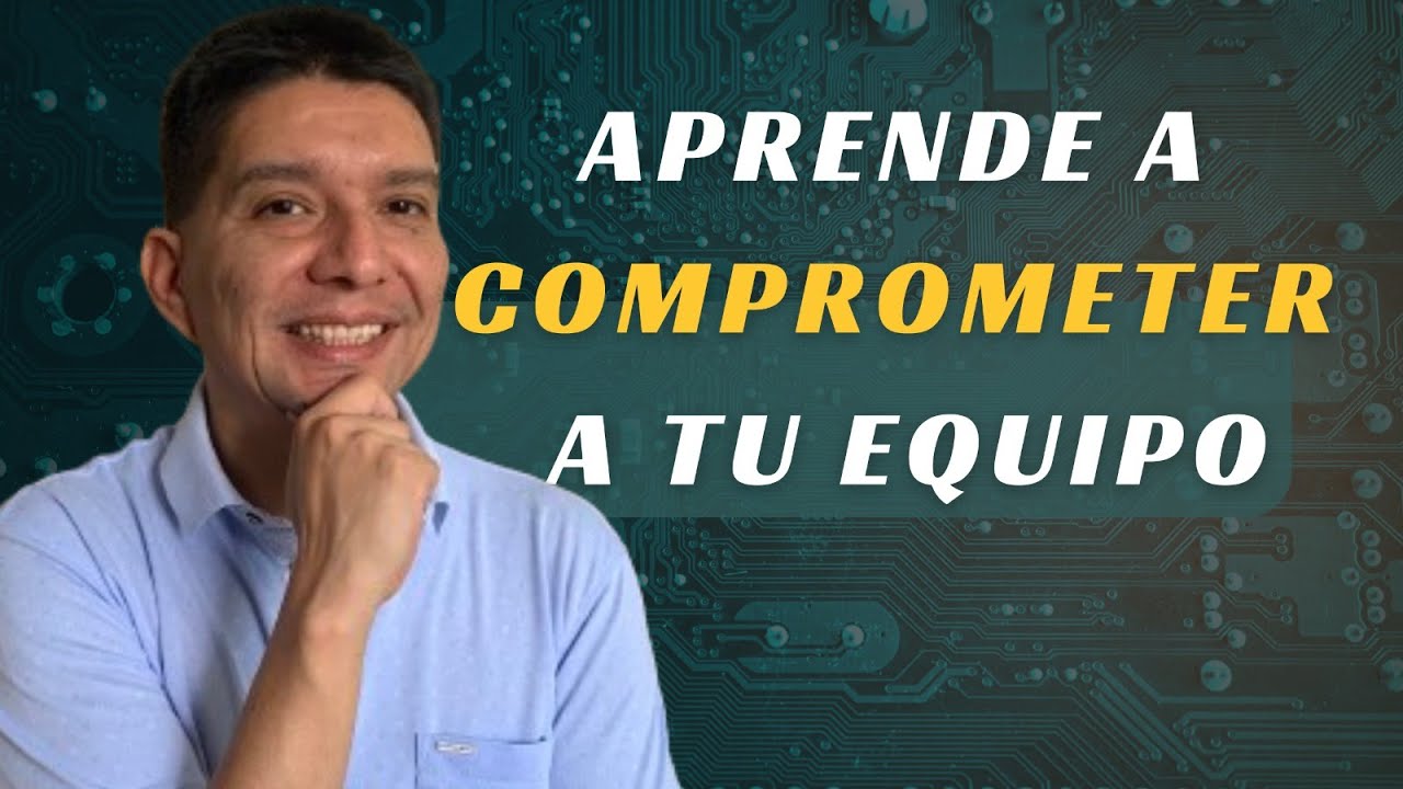 ¿Cómo comprometer a tu equipo de trabajo?: Estrategias infalibles para ...