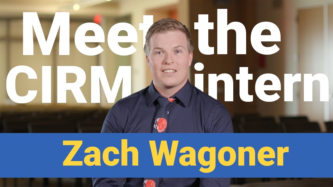 Meet the CIRM Intern: Zach Wagoner - YouTube