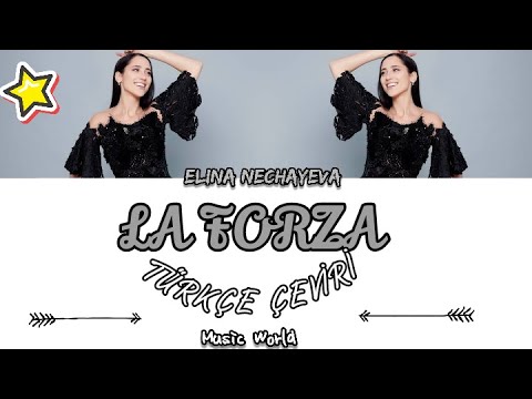 [TÜRKÇE ÇEVİRİ] ELİNA NECHAYEVA - LA FORZA (LYRİCS)