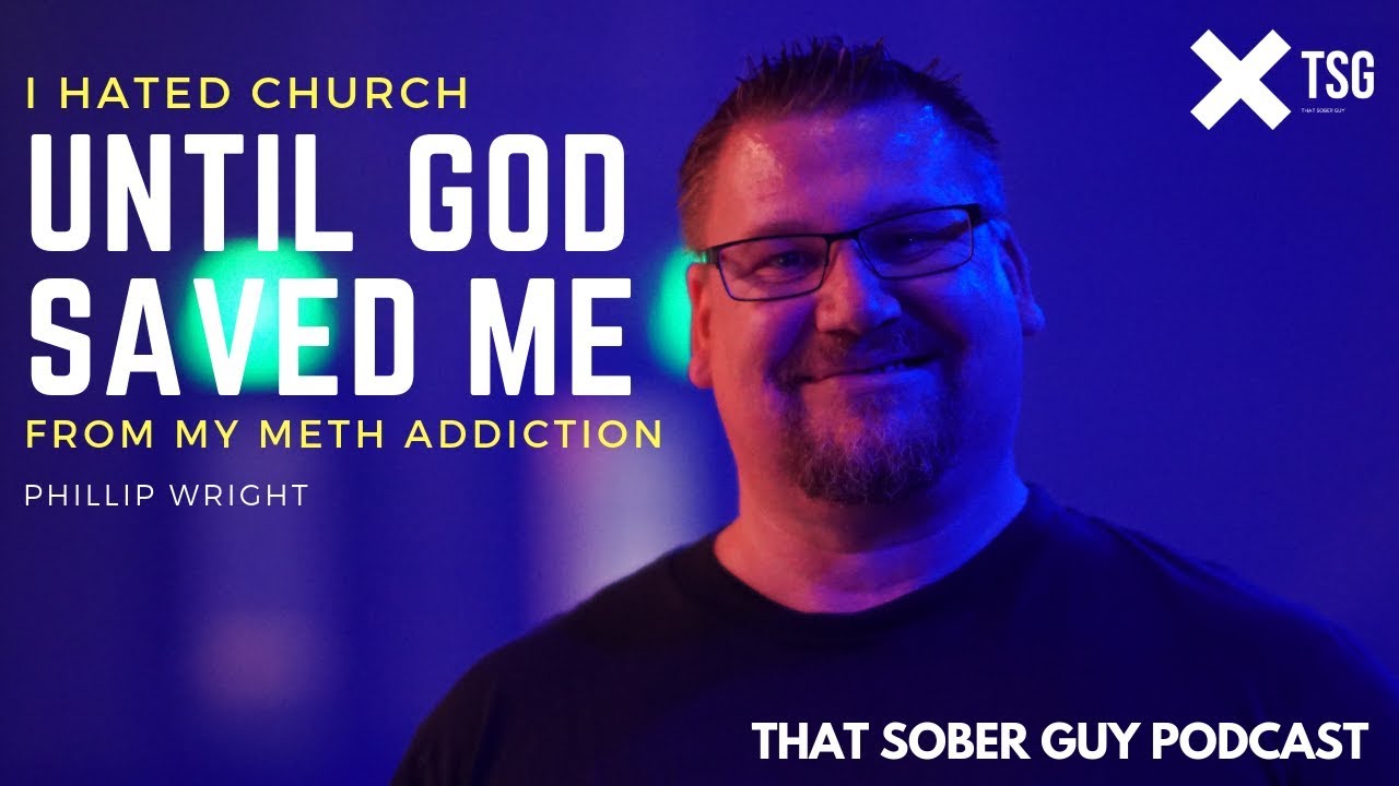 That Sober Guy Podcast - I Hated Church Until God Saved Me From My Meth ...