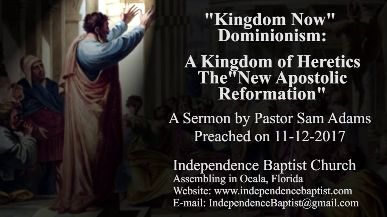 "Kingdom Now" Dominionism: A Kingdom of Heretics - The "New Apostolic ...