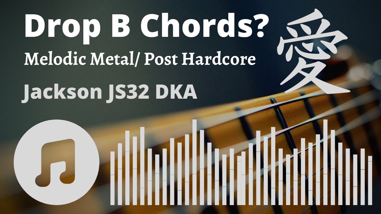 Drop B Chords (Melodic Metal/ Post Hardcore) - YouTube