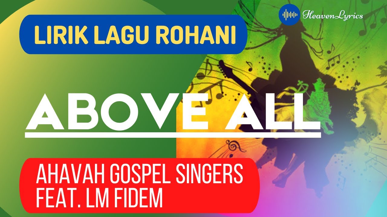 ABOVE ALL - Ahavah Gospel Singers Feat. LM Fidem (Heaven Lyrics ...
