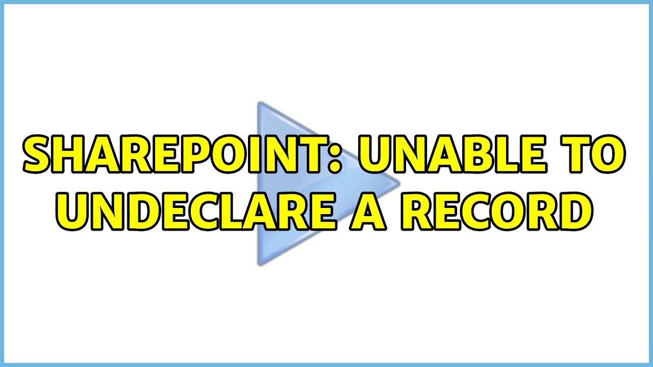 Sharepoint: Unable to undeclare a record (2 Solutions!!) - YouTube