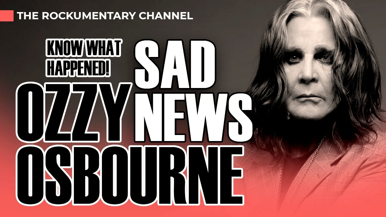 OZZY OSBOURNE - SAD NEWS! KNOW WHAT HAPPENED! - The Rockumentary ...