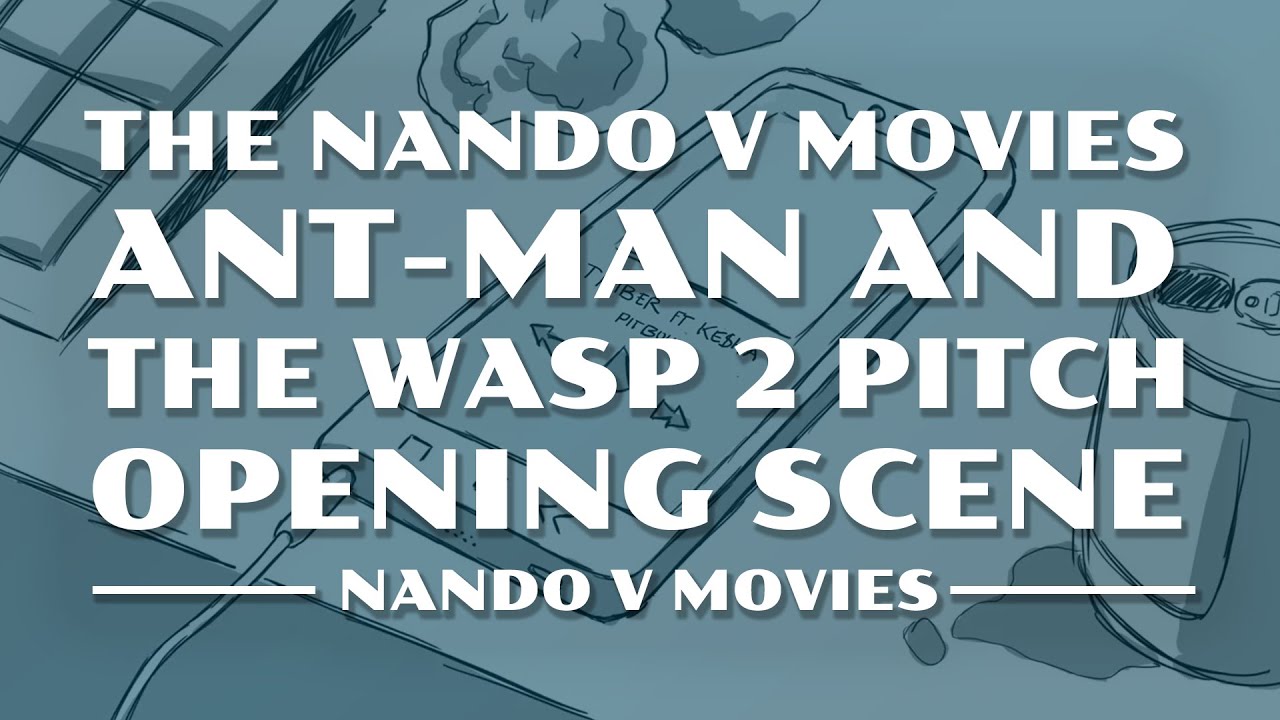 The Nando v Movies Ant-Man and The Wasp 2 Pitch Opening Scene - YouTube