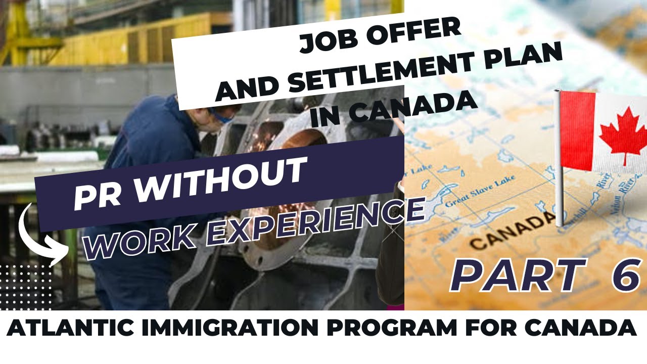 job offer and settlement plan in canada by Atlantic Immigration Program ...