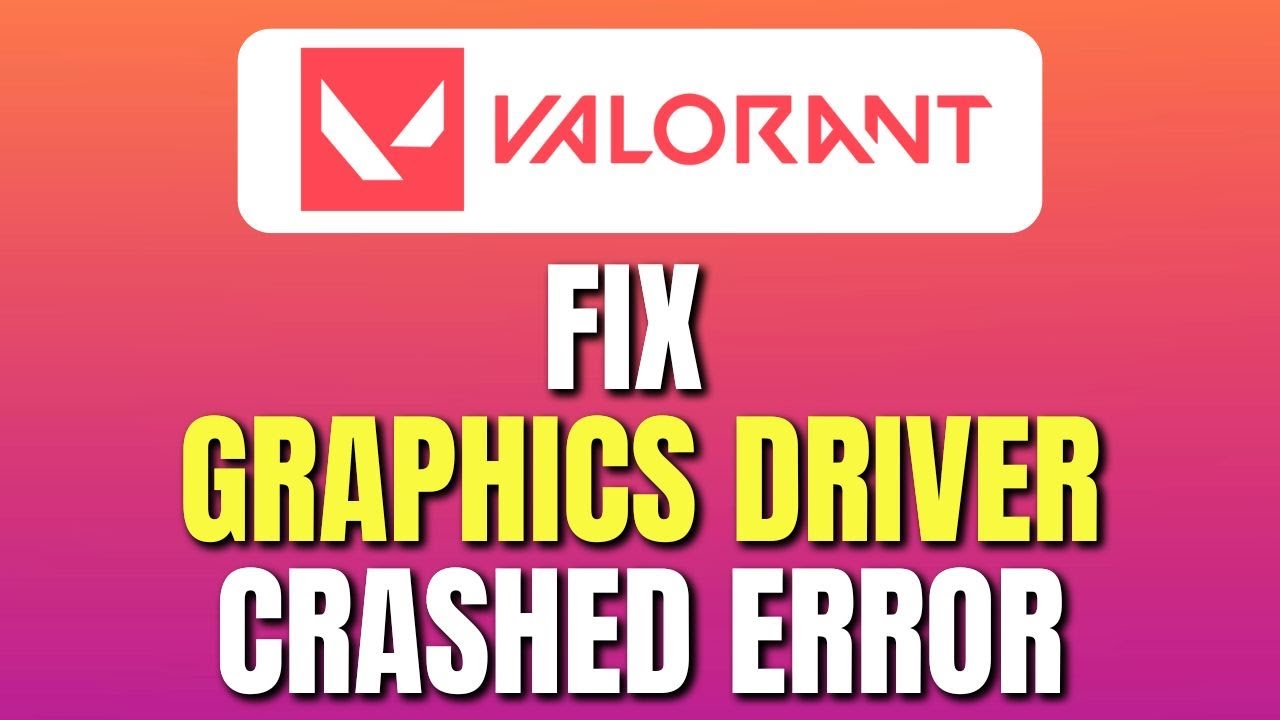 How To Fix Graphics Driver Crashed Error in Valorant | Fix Valorant GPU ...