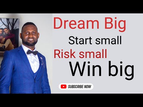 Dream big, start small, risk small, and win big - YouTube