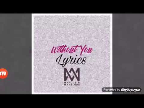 Marcus AND Martinus + Without You ( LYRICS )