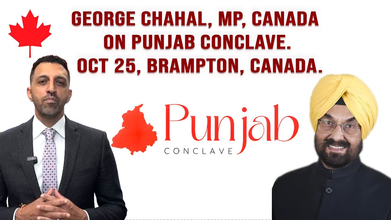 Canadian MP George Chahal on Punjab Conclave - Oct 25 in Brampton ...