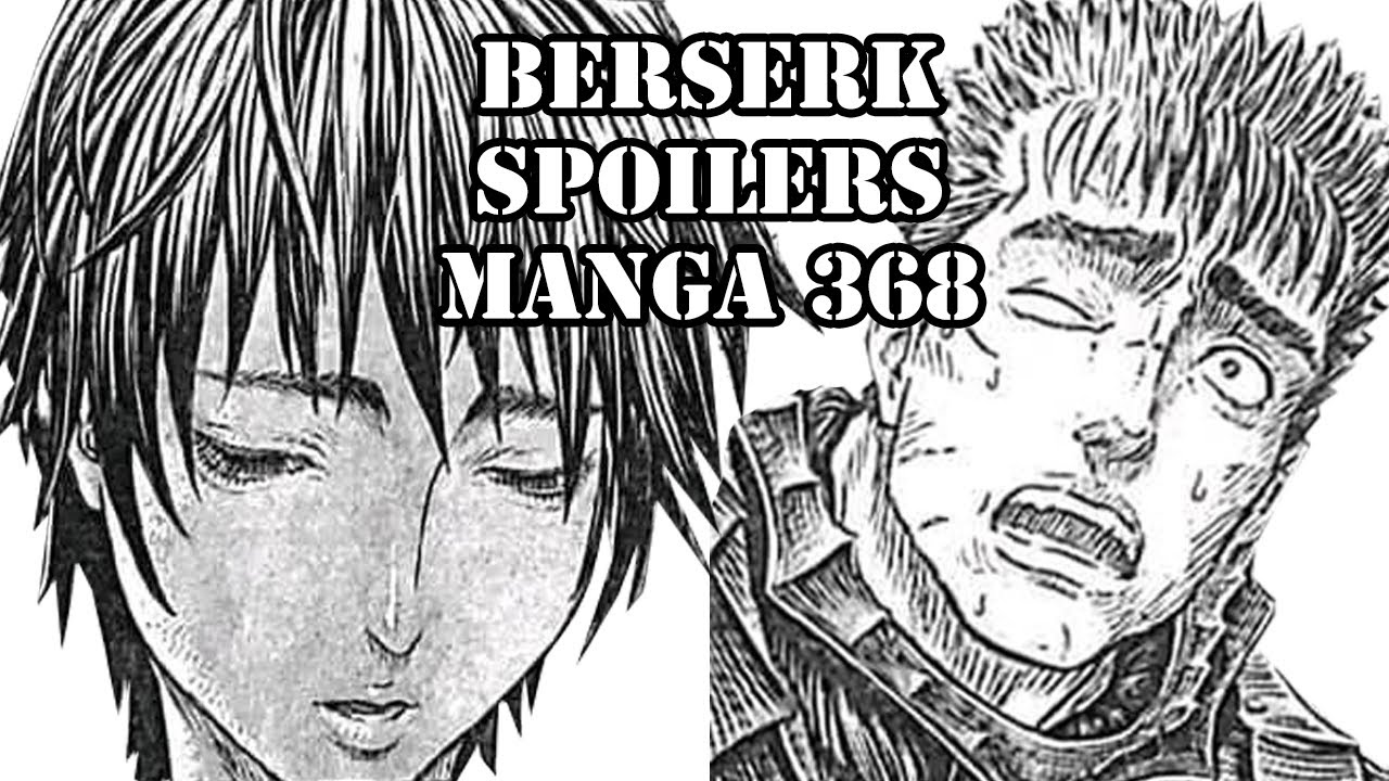 BERSERK (SPOILER) Manga 368 - Filtraciones - Analisis y Opinión - YouTube